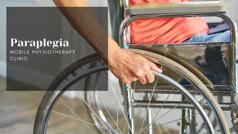 Paraplegia - Causes, Symptoms, Treatment, Physiotherapy
